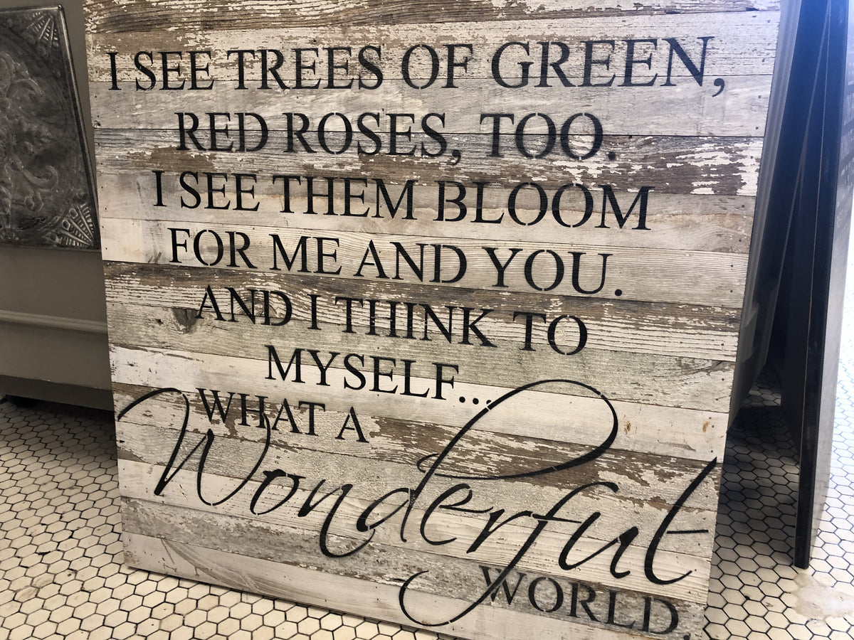 I see Trees of Green, Red Roses Too Sign – Carla Gizzi